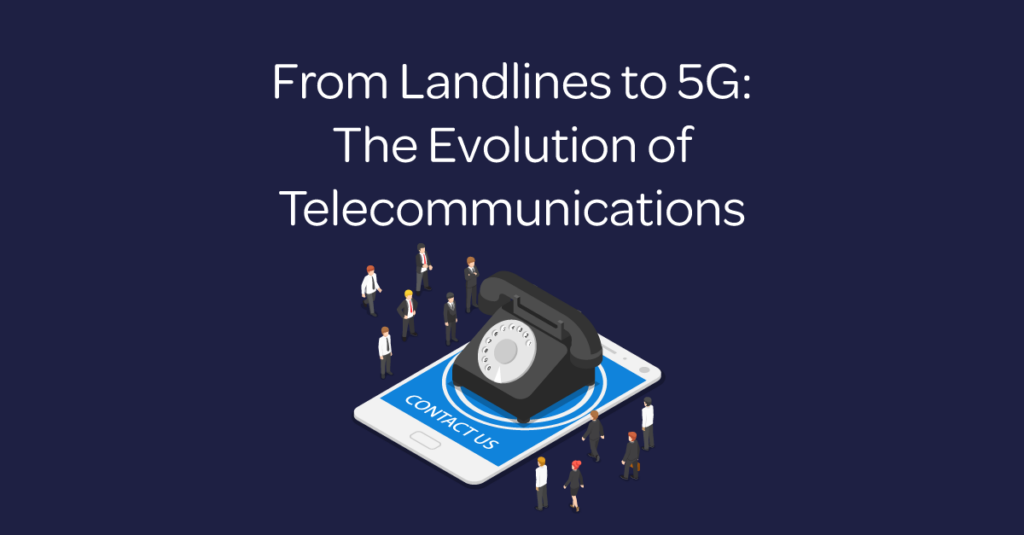 How telecommunications have evolved over time