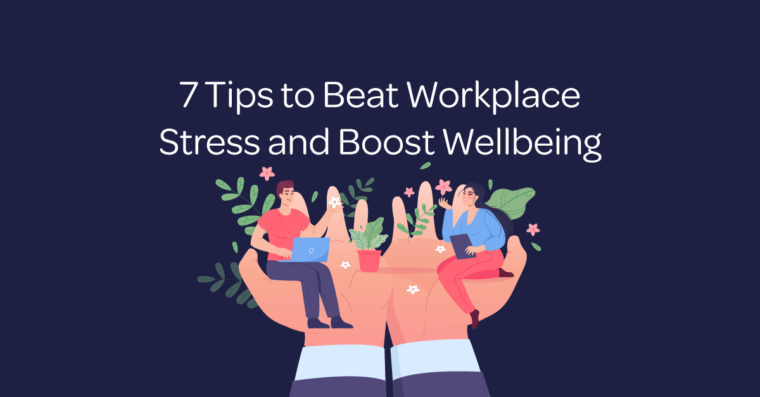 7 Tips to Beat Workplace Stress